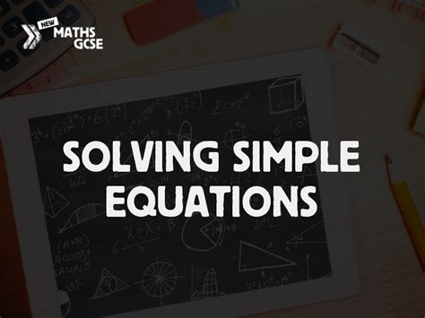 Solving Simple Equations Complete Lesson Teaching Resources