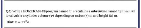 Solved Q2 Write A Fortran 90 Program Named Cv Contains A