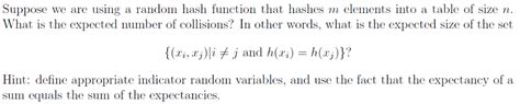 solved suppose we are using a random hash function that