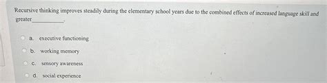 Solved Recursive Thinking Improves Steadily During The