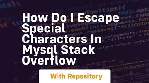 How Do I Escape Special Characters In Mysql Stack Overflow Youtube