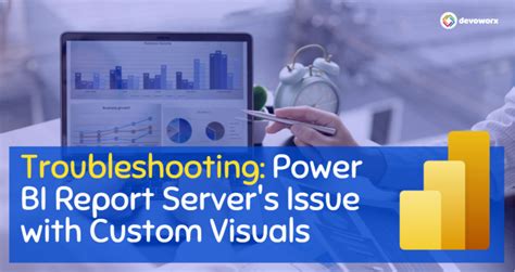 Custom Visual Not Working In Power BI Report Server Microsoft Power Platform
