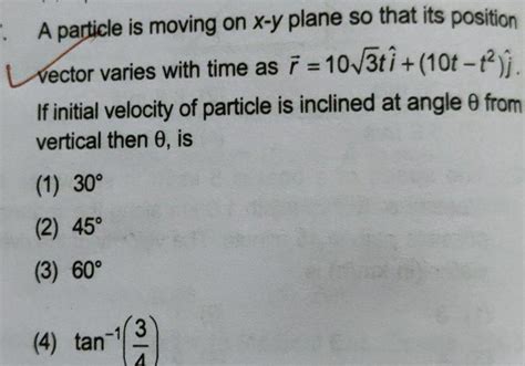 [answered] a particle is moving on x y plane so that its position kunduz