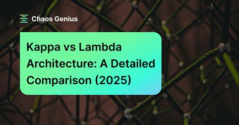 Kappa Vs Lambda Architecture A Complete Comparison 2025
