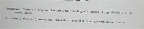 Solved Problem 1 Write A C Program That Prints The Rounding