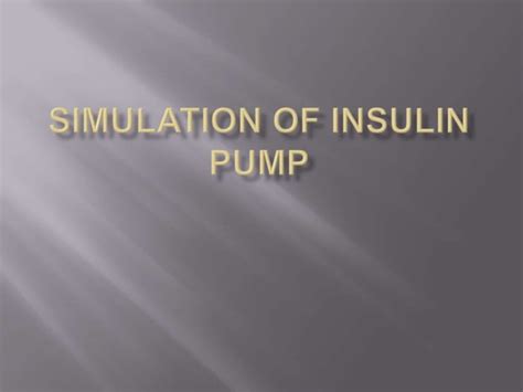 Simulation Of Insulin Pump Ppt