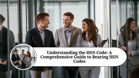 Understanding The Hsn Code A Comprehensive Guide To Bearing Hsn Codes
