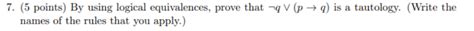 [solved] 7 5 points by using logical equivalences prov
