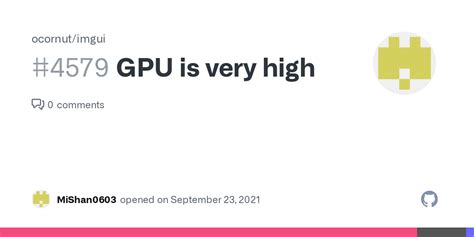 Gpu Is Very High · Issue 4579 · Ocornutimgui · Github