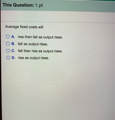 solved this question 1 pt average fixed costs will o a