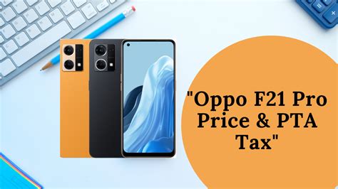 Oppo F Pro Price And Pta Tax In Pakistan Pta Tax Calculator