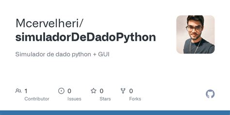 github mcervelheri simuladordedadopython simulador de dado python gui