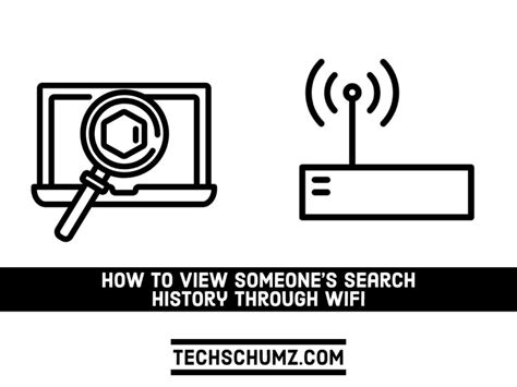 How To View Someone S Search History Through Wifi Techschumz