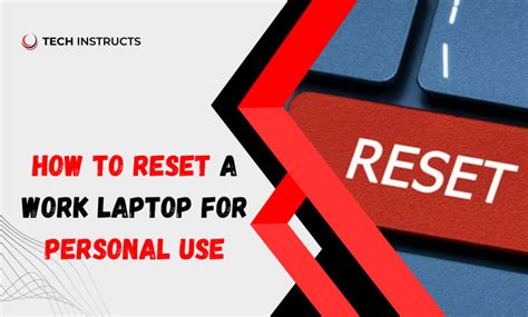 How To Reset A Work Laptop For Personal Use Tech Instructs