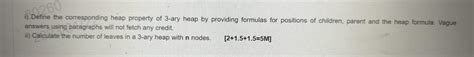 Solved I Define The Corresponding Heap Property Of 3 Ary