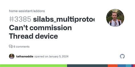Silabsmultiprotocol Cant Commission Thread Device · Issue 3385 · Home Assistantaddons · Github