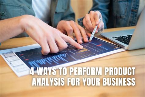 4 Ways To Perform Product Analysis For Your Business