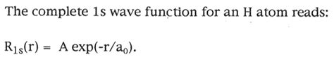 solved the complete 1s wave function for an h atom reads