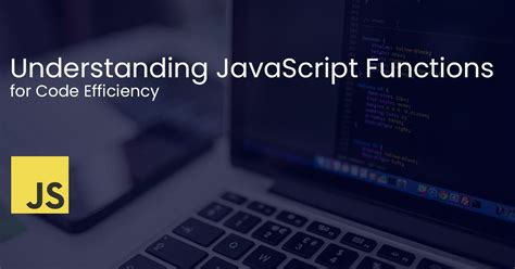 Mastering Javascript Understanding Javascript Functions For Code Efficiency By Muhamad Windy