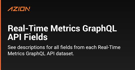 Real Time Metrics Graphql Api Fields Azion Documentation