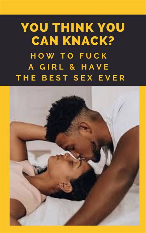 Buy You Think You Can Knack How To Have Best Sex Life Ever By Henry A Obed On Selar