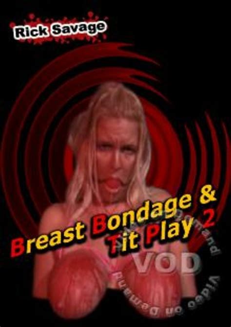 Rick Savage Breast Bondage And Tit Play 2 Streaming Video At Freeones Store With Free Previews