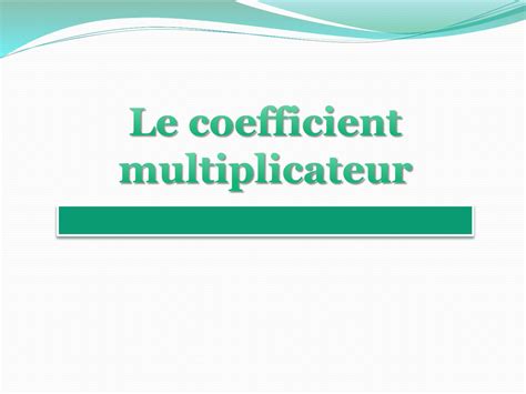 Coefficient Multiplicateur Powerpoint