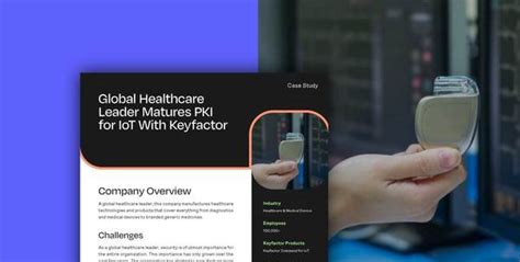 Global Healthcare Leader Matures Pki For Iot With Keyfactor