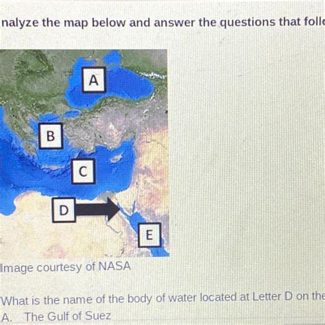analyze the map below and answer the questions that follow b d c a e image courtesy of nasa