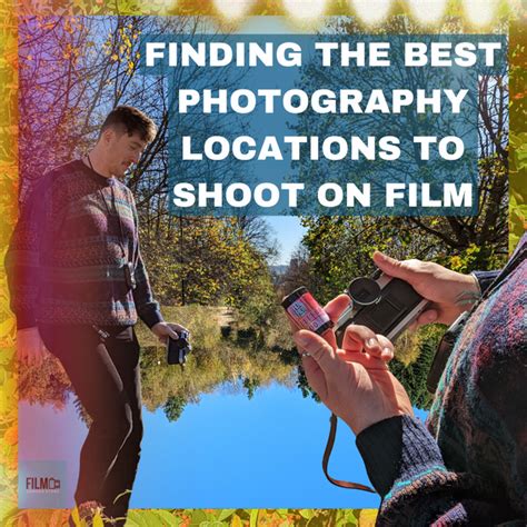 Finding The Best Photography Locations To Shoot On Film Film Camera Store