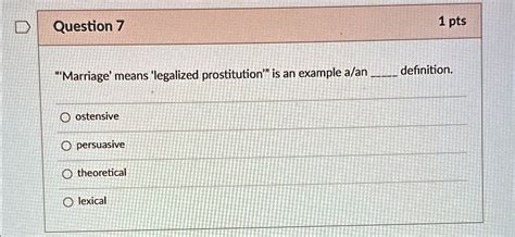 Solved Question 7 1 Pts Marriage Means Legalized Prostitution Is