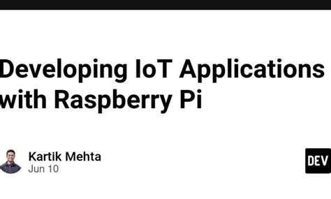 توسعه برنامه های اینترنت اشیا با Raspberry Pi