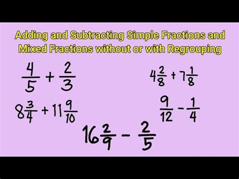 Adding And Subtracting Simple Fractions And Mixed Fractions Without Or With Regrouping