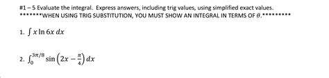Solved 1 5 Evaluate The Integral Express Answers Chegg Com