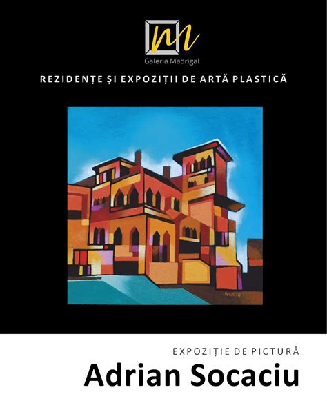 Galeria Madrigal Vernisează Expoziția Pictorului Adrian Socaciu • Art