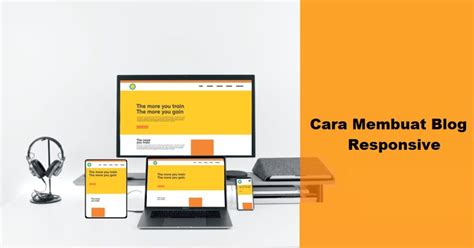 Panduan Lengkap Cara Membuat Blog Responsive Untuk Pemula