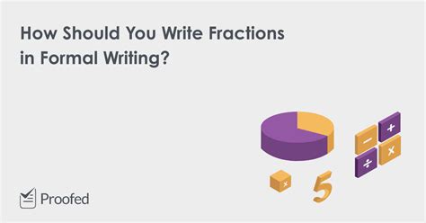 How To Write Fractions In Formal Writing Proofed S Writing Tips