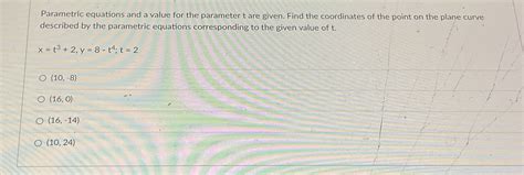 solved parametric equations and a value for the parameter t