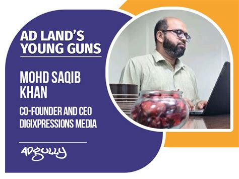 Ad Lands Young Guns Mohd Saqib Khan Co Founder And Ceo Digixpressions