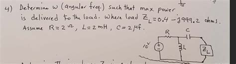 Solved T 늘 4 Determine W Angular Freq Such That Max