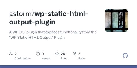 Github Astormwp Static Html Output Plugin A Wp Cli Plugin That Exposes Functionality From