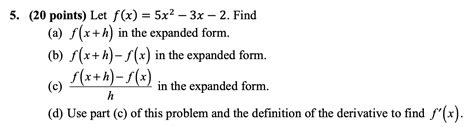 Solved 20 Points Let F X 5x2−3x−2 Find A F X H In The