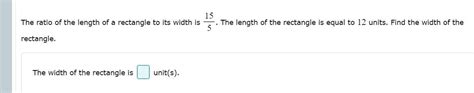 Solved The Ratio Of The Length Of A Rectangle To Its Width Chegg Com