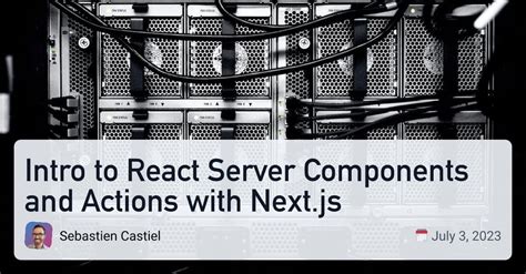 I Played With Server Components And Actions And Wrote A Short Tutorial Rnextjs