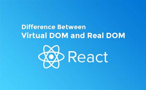 difference between virtual dom and real dom explained simply mark ai