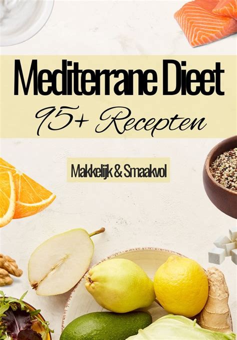 Mediterrane Dieet Kookboek 95 Recepten Mediterraans Dieet Gezonde Mediterraan Bol