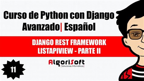 Curso De Django Avanzado Django Rest Framework Listapiview Parte Ii Video 11 Youtube