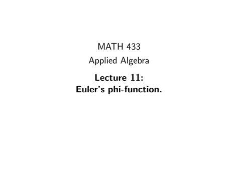 math 433 applied algebra lecture 11 euler s phi function