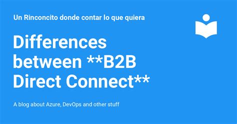 Differences Between B2b Direct Connect And B2b Collaboration In