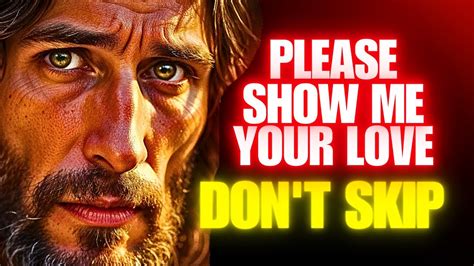 Do You Really Love Me Show Me Your Love Message From God God Says